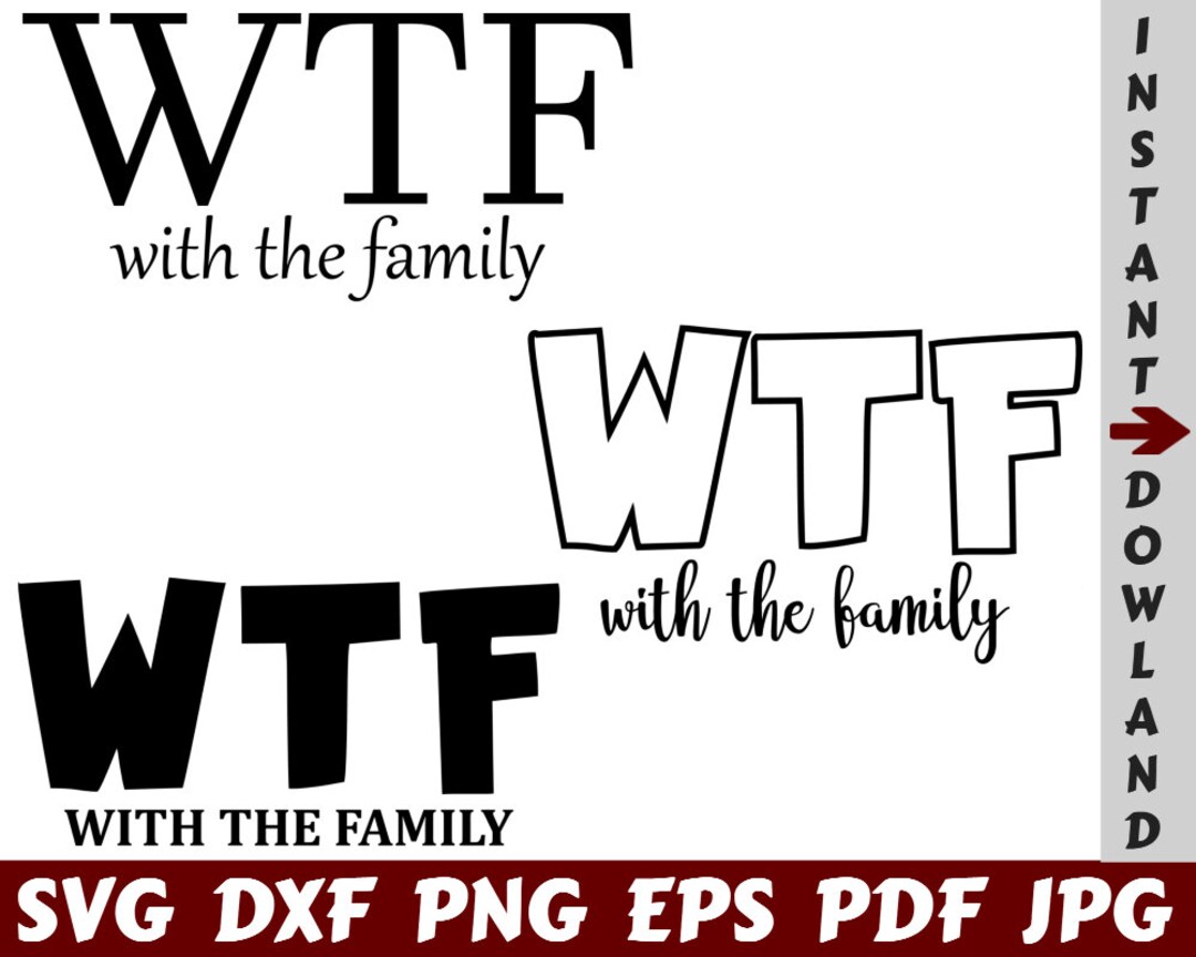WTF SVG - With the Family SVG - Funny Family Svg - Funny Family Quote ...