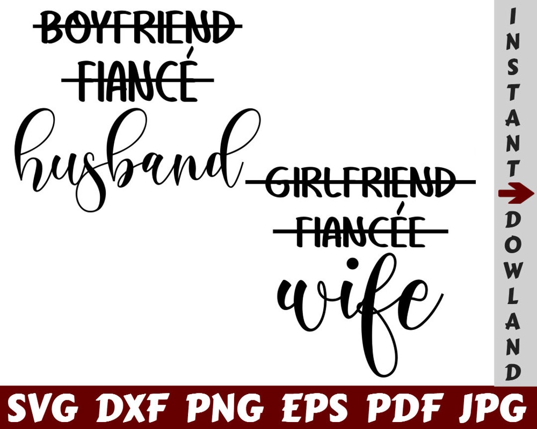 Boyfriend Fiance Husband SVG - Girlfriend Fiancee Wife SVG - Husband ...