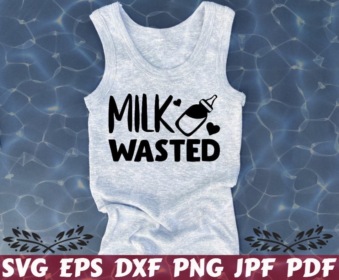 Milk Wasted SVG Milk SVG Wasted SVG Baby Cut File Baby - Etsy Finland