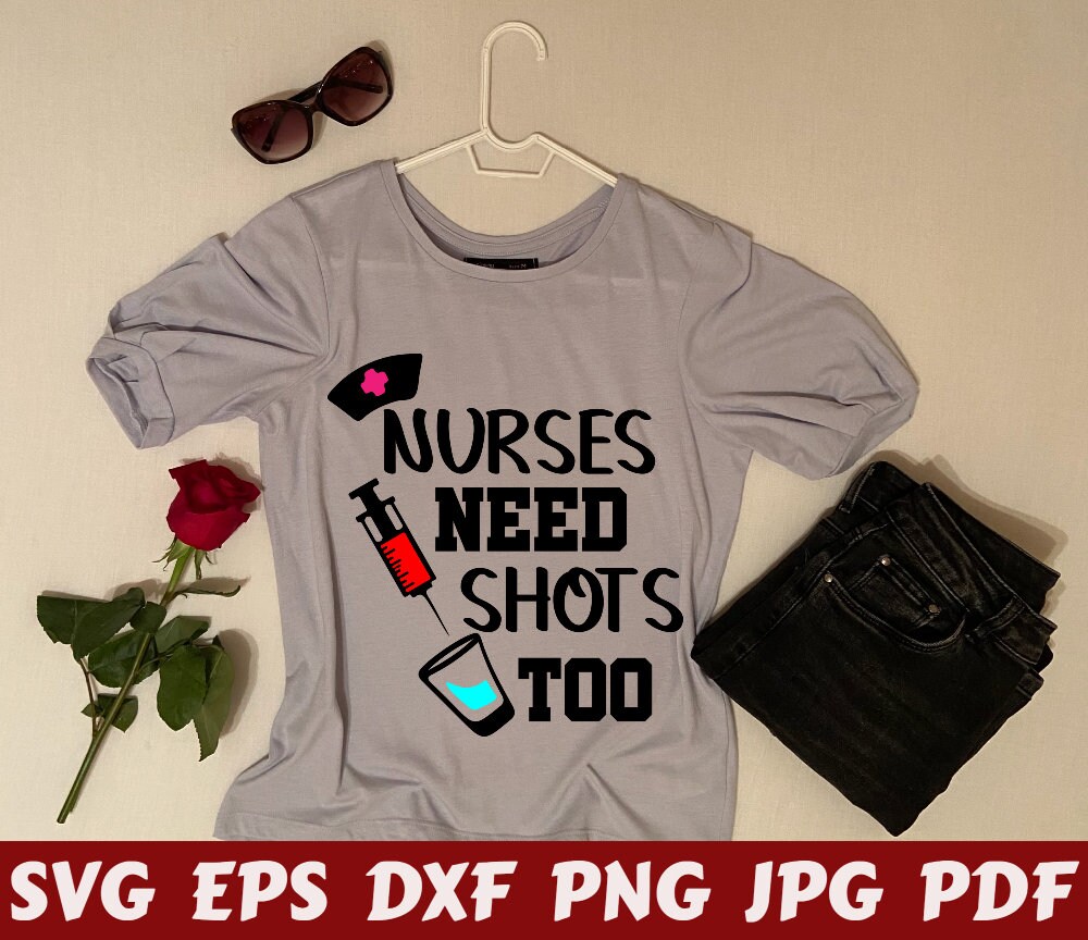 Nurses Need Shots Too SVG Shoots SVG Nurse Life SVG | Etsy