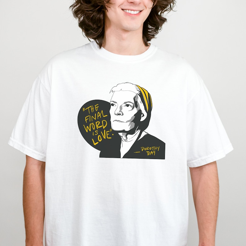 Dorothy Day Quote Shirt Catholic Gift for Woman Love Shirt for Social ...