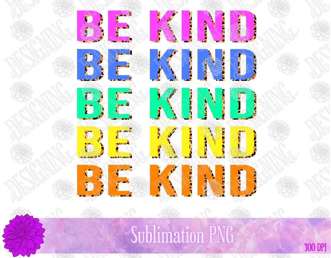 Be Kind Sublimation, Instant Download File, Leopard Print, Waterslide ...