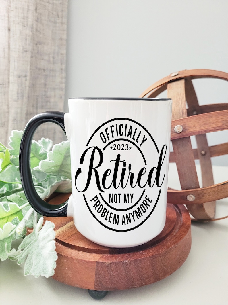 Officially Retired Not My Problem Anymore Retired Gift - Etsy