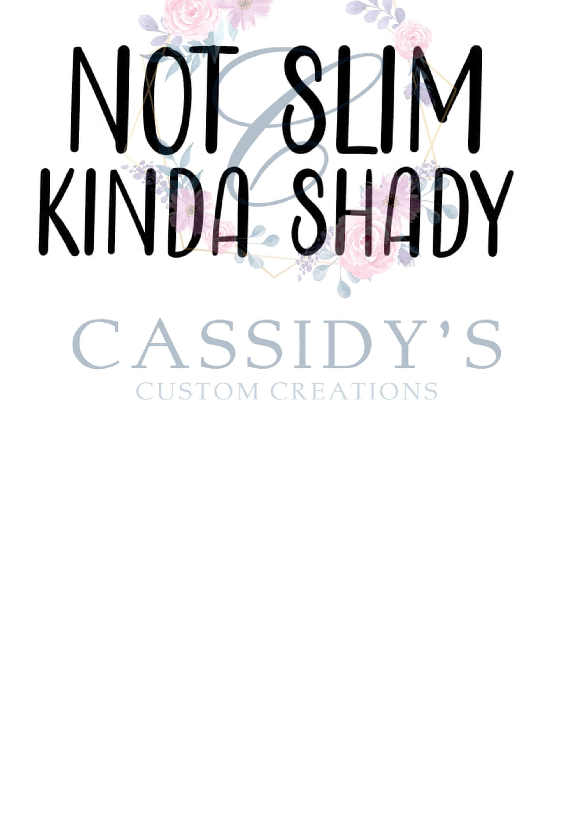 Not Slim, Kinda Shady-svg Cut File for Cricut, Silhouette Cameo ...