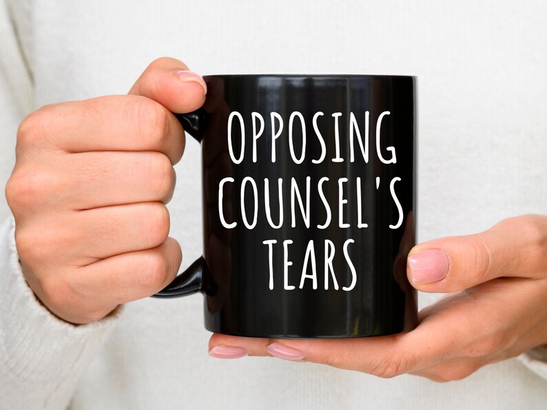 Opposing Counsel's Tears funny lawyer mug gift for | Etsy