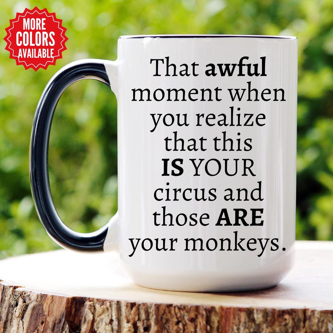 This is Your Circus and Those Are Your Monkeys Mug, Personalized Circus ...