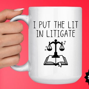 Lawyer Gift Barrister Gift I Put the Lit in Litigate Funny Lawyer Mug ...