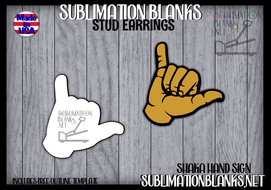 SUBLIMATION Blanks Hawaiian SHAKA Hand Sign Language ASL Cutout Stud ...