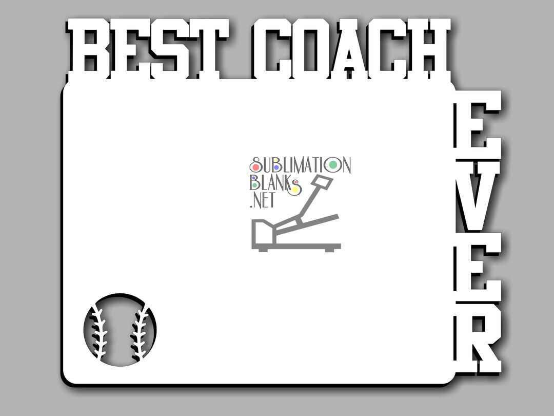 BEST COACH Ever, BASEBALL, Softball, Picture Frame, Sublimation Blanks ...
