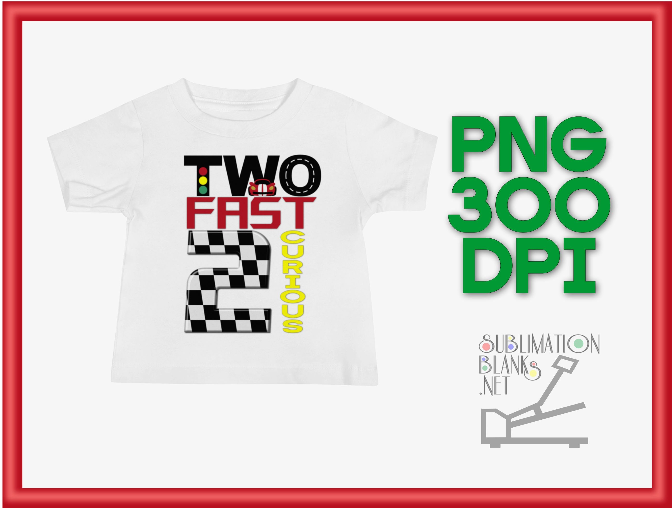 TWO FAST 2 Curious PNG Sublimation Designs Digital Download - Etsy