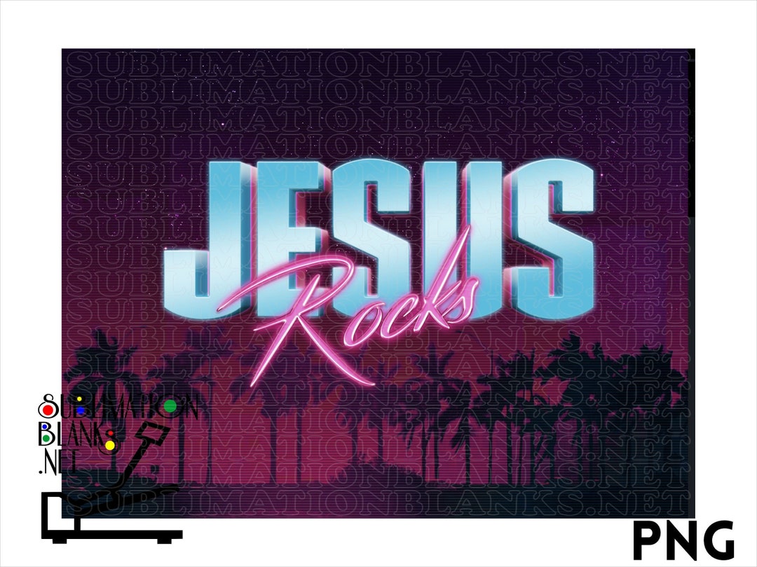 JESUS ROCKS Png 80's Png Christian Png Sublimation Designs Download ...