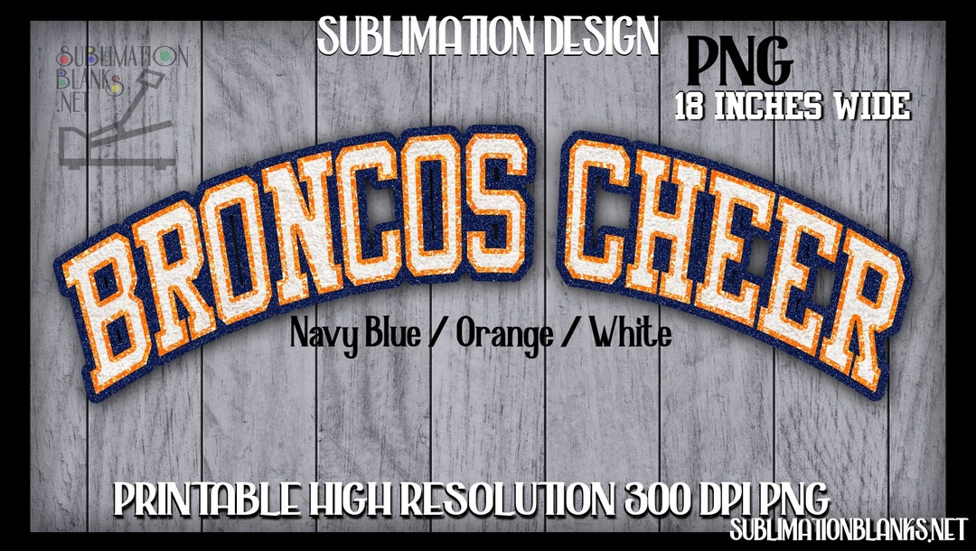 BRONCOS CHEER Png Faux Chenille Patch ORANGE Blue Team Mascot School ...