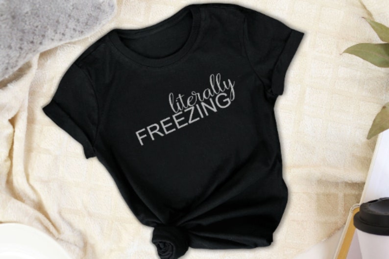 FUNNY SVG PNG | Literally Freezing Svg | Funny Quote | Sublimation ...