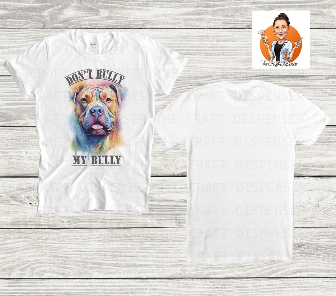 XL Bully T Shirt Dont Bully My Bully XL Bully Ban T Shirt XL Bully ...