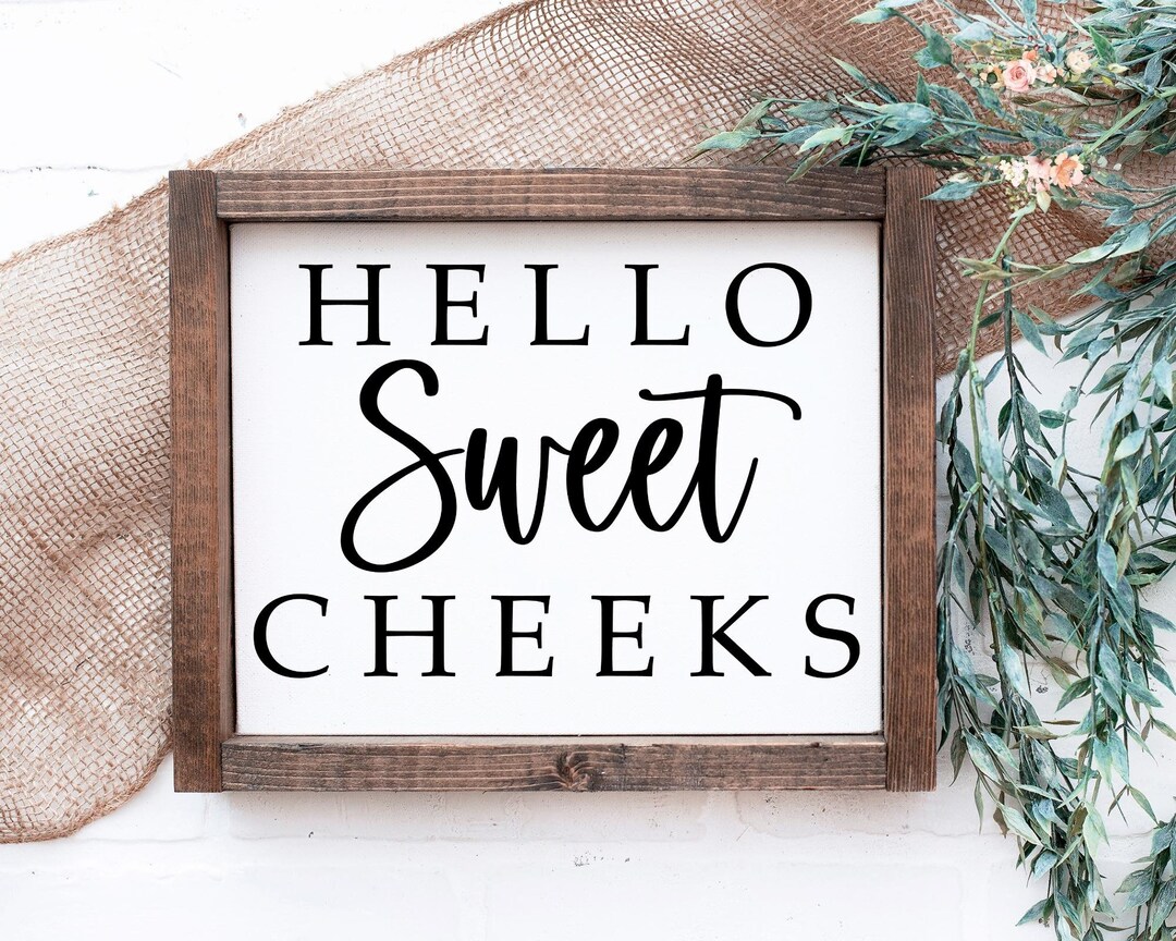 Hello Sweet Cheeks SVG | Decorative Svg | Funny Sign PNG | Around the ...
