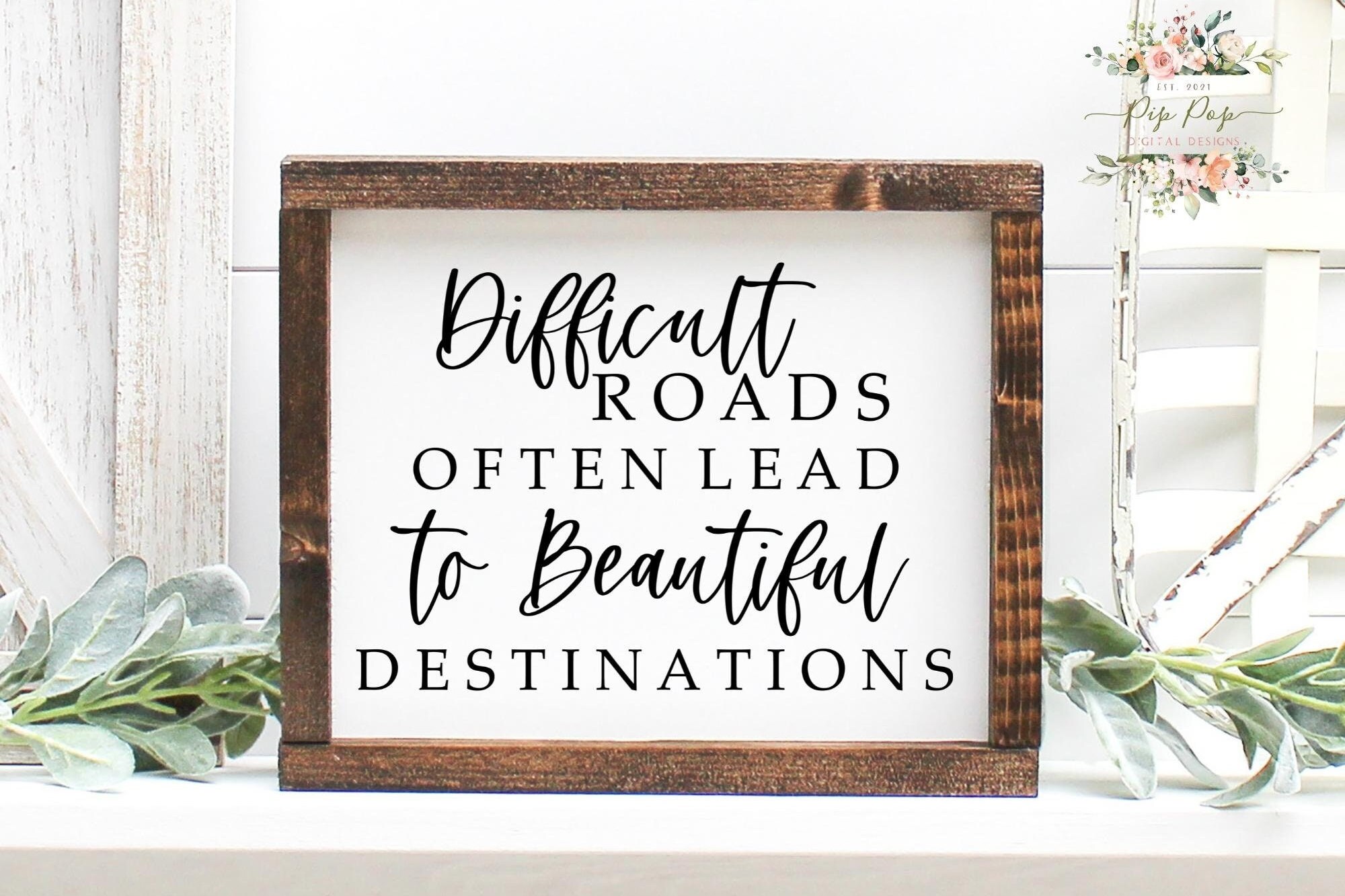 Difficult Roads SVG Decorative Svg Inspirational Sign PNG - Etsy