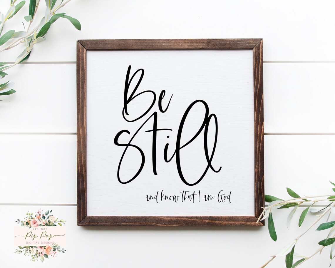 Be Still Sign SVG Decorative Svg Inspirational Sign PNG | Etsy