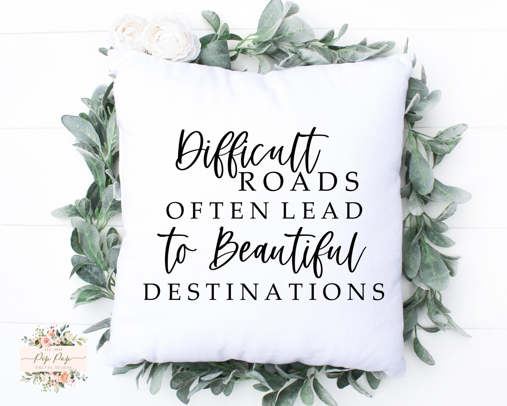 Difficult Roads SVG Decorative Svg Inspirational Sign PNG - Etsy
