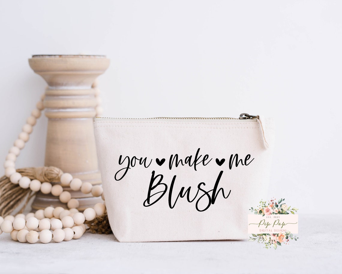 You Make Me Blush SVG Make up Bag Svg JPEG Tote Bag - Etsy