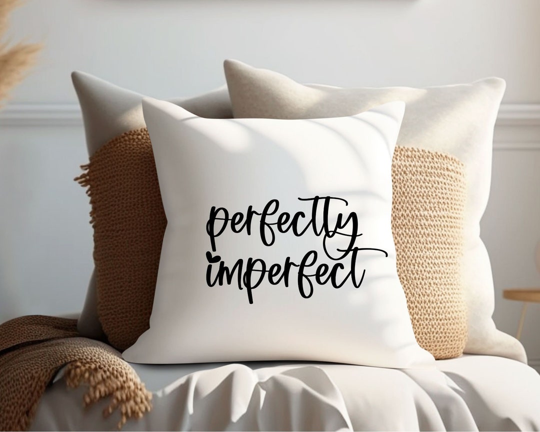 Perfectly Imperfect SVG | T-shirt Svg | JPEG | Pillow Design | PNG ...