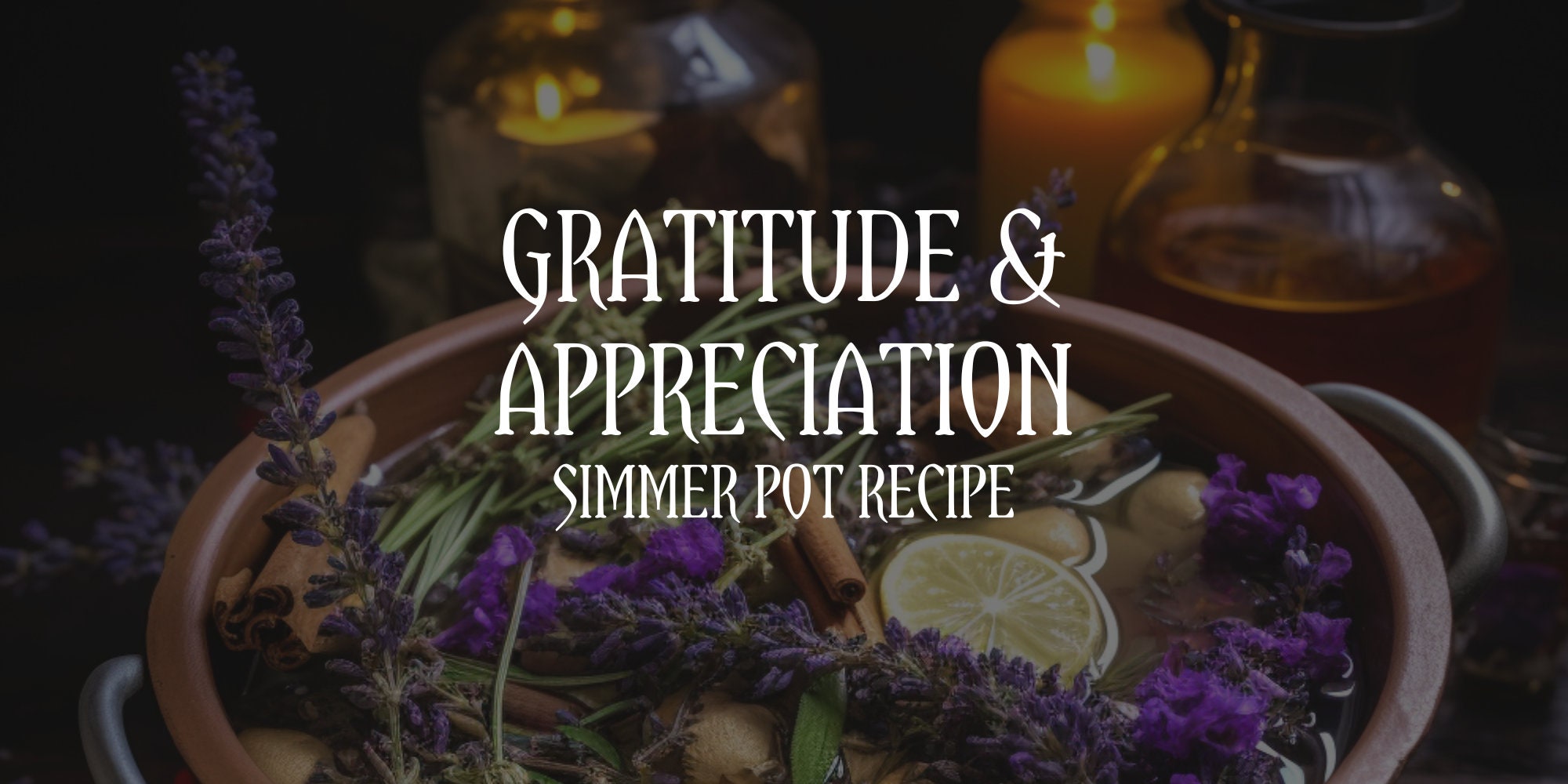 Gratitude & Appreciation Simmer Pot Recipe Downloadable Kitchen Witch ...