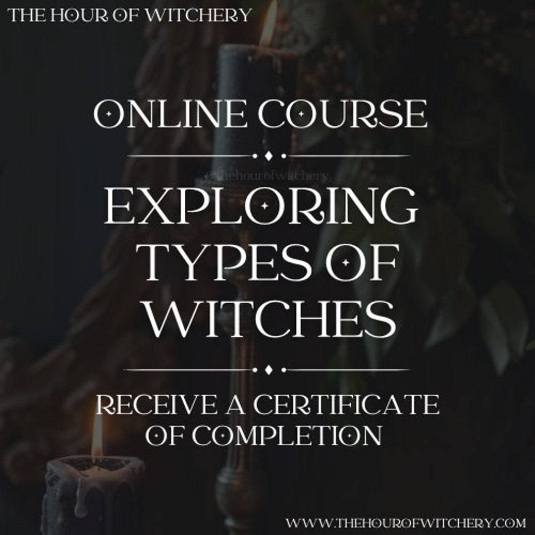 Exploring Types of Witches Online Course Witch Academy the Hour of ...