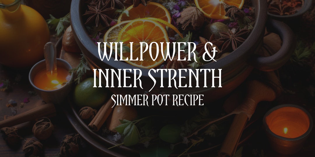 Willpower Inner Strength Simmer Pot Recipe Downloadable | Kitchen Witch ...