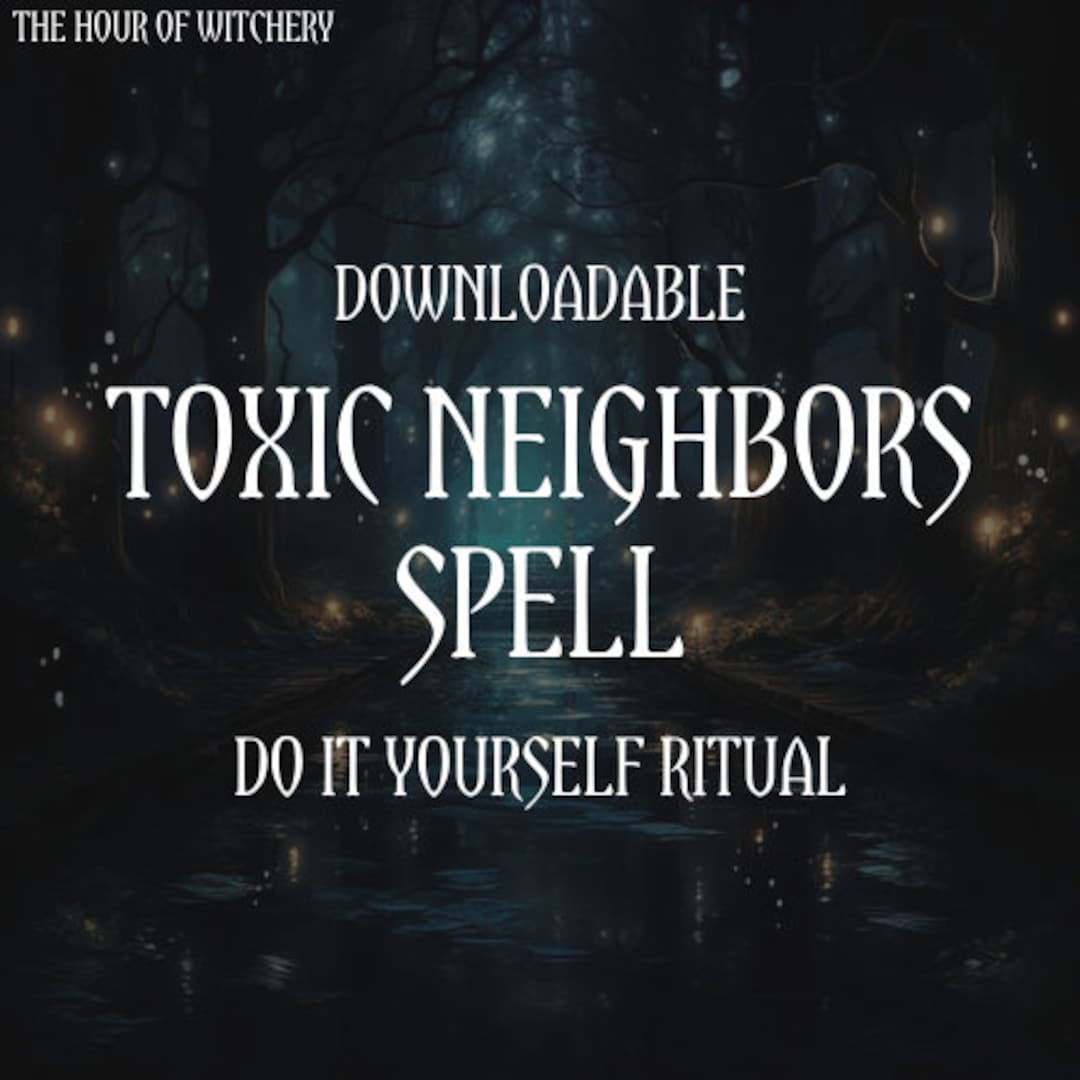Toxic Neighbors Spell: Downloadable Do It Yourself Ritual Beginner ...