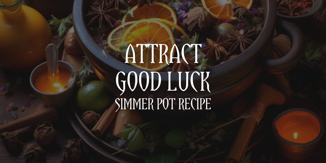 Attract Good Luck Simmer Pot Recipe Downloadable | Kitchen Witch ...