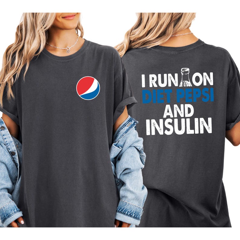 I Run on Diet Pepsi and Insulin Comfort Colors® Shirt, Bold Soda Humor ...