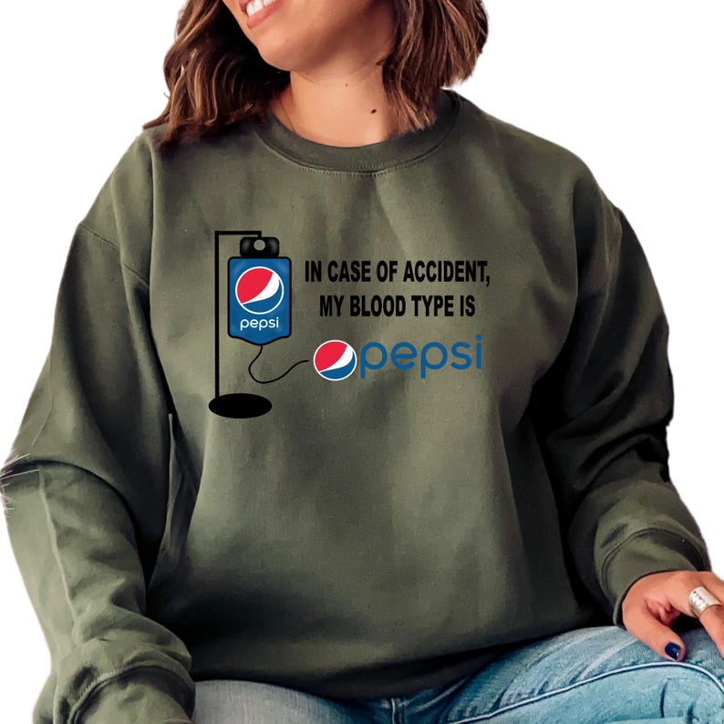 Pepsi Addiction Hoodie, in Case of Accident My Blood Type is Pepsi ...
