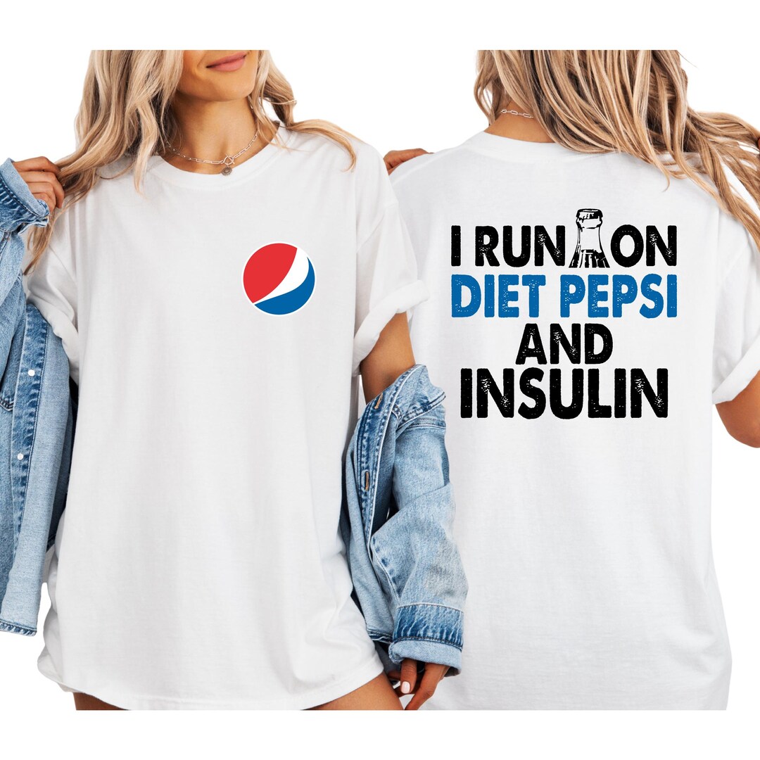 I Run on Diet Pepsi and Insulin Comfort Colors® Shirt, Bold Soda Humor ...