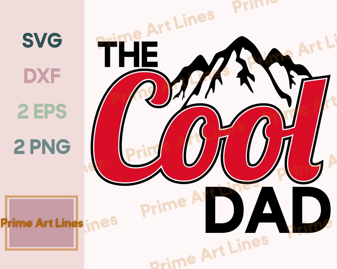 The Cool Dad SVG, Best Dad Ever Svg, Dad SVG, Father's Day Svg, Father ...