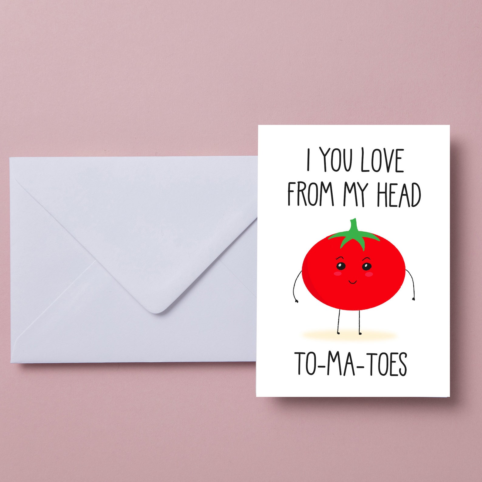 I Love You From My Head To-ma-toes - Tomato Greetings Card, I Love You ...