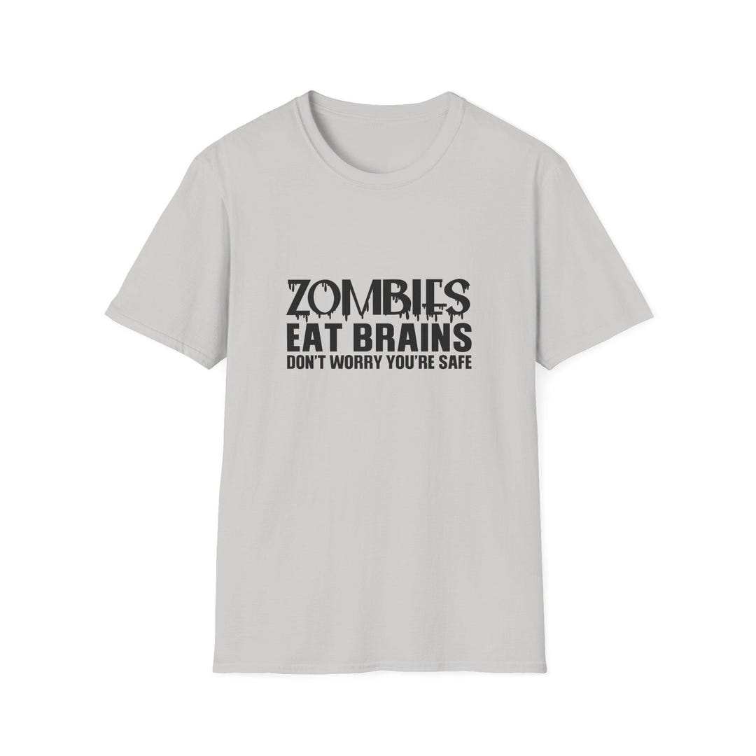 Zombies Eat Brains. Don't Worry. You're Safe. Funny Halloween, Zombie ...