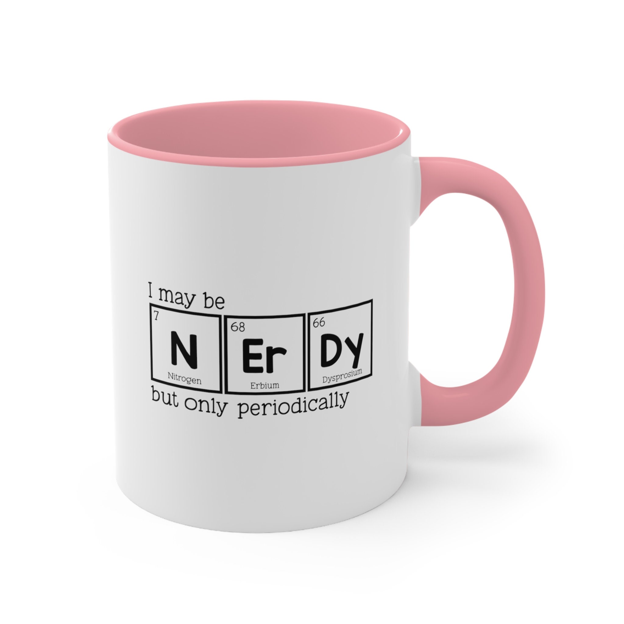 Periodic Table of Elements Mug - Science Teacher Gift, "i May Be Nerdy ...