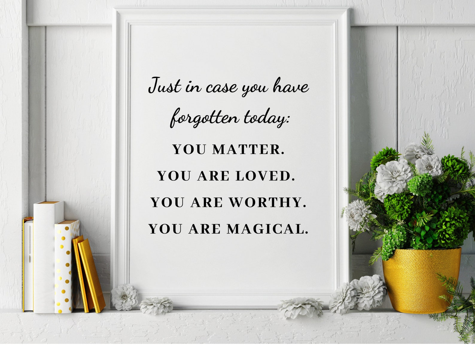 You Matter, You Are Loved, You Are Worthy, You Are Magical Quote ...