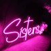 Sisters Neon Sign, Custom LED Wall Art, Personalized Gift for Sisters ...