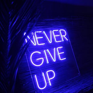 Never Give up Neon Sign, Custom Motivational Quotes Neon Light Sign ...