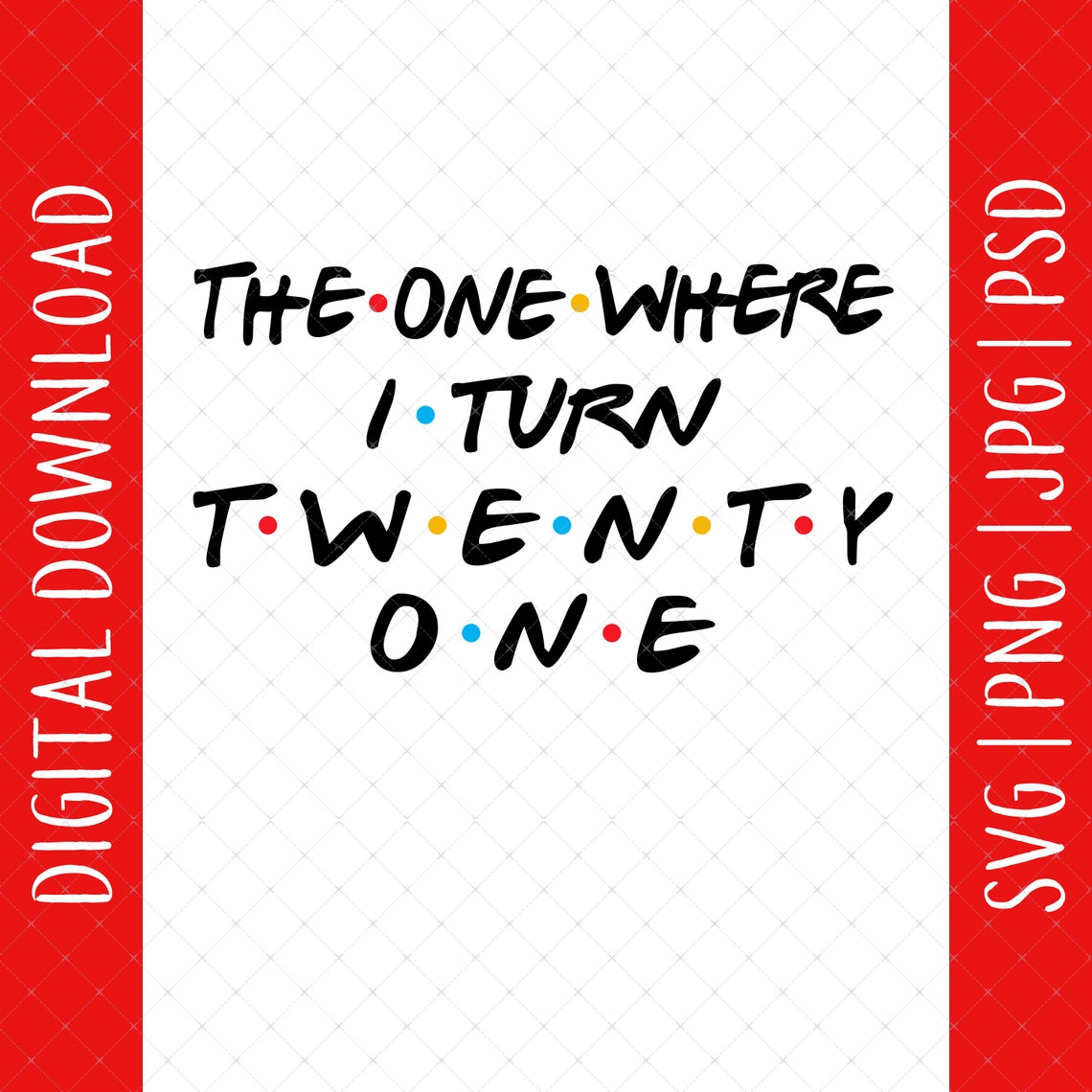 The One Where I Turn Twenty One Digital Download 21st - Etsy