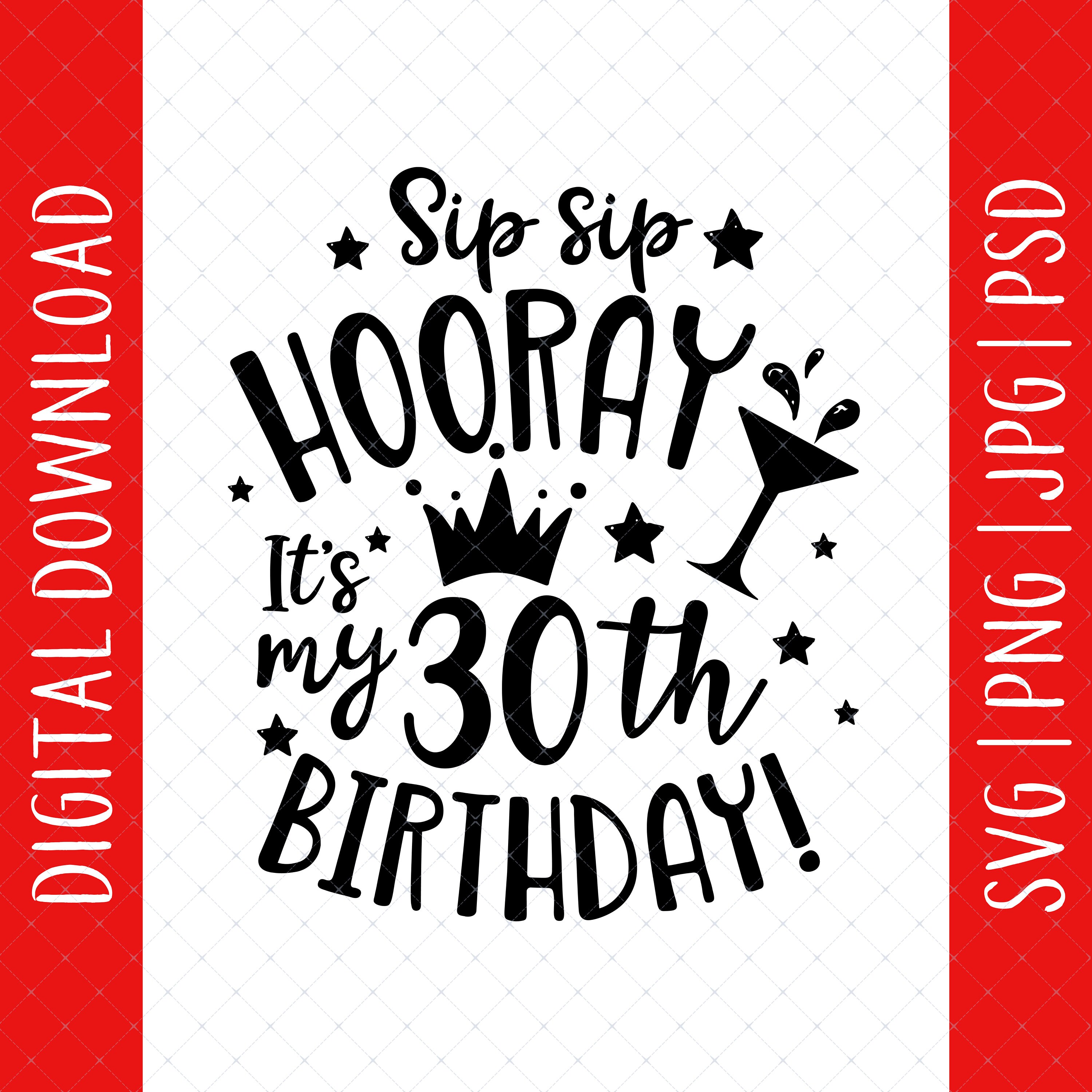 Sip Sip Hooray It's My 30th Birthday Svg Png Jpg Psd - Etsy UK