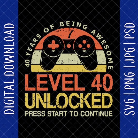 Level 40 Unlocked 40th Birthday Digital Download 1982 40th - Etsy