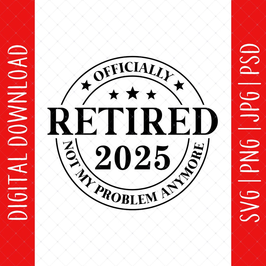 Retired 2025 Digital Download - Retirement Gifts for Men Woman 2025 ...