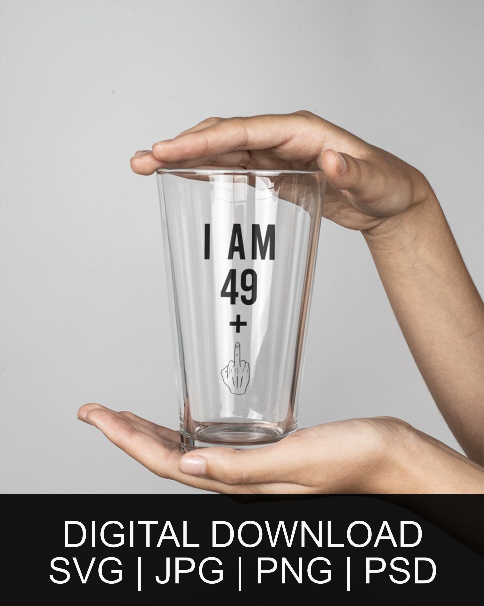 49 Plus One Finger Digital Download 50 Birthday 50th | Etsy