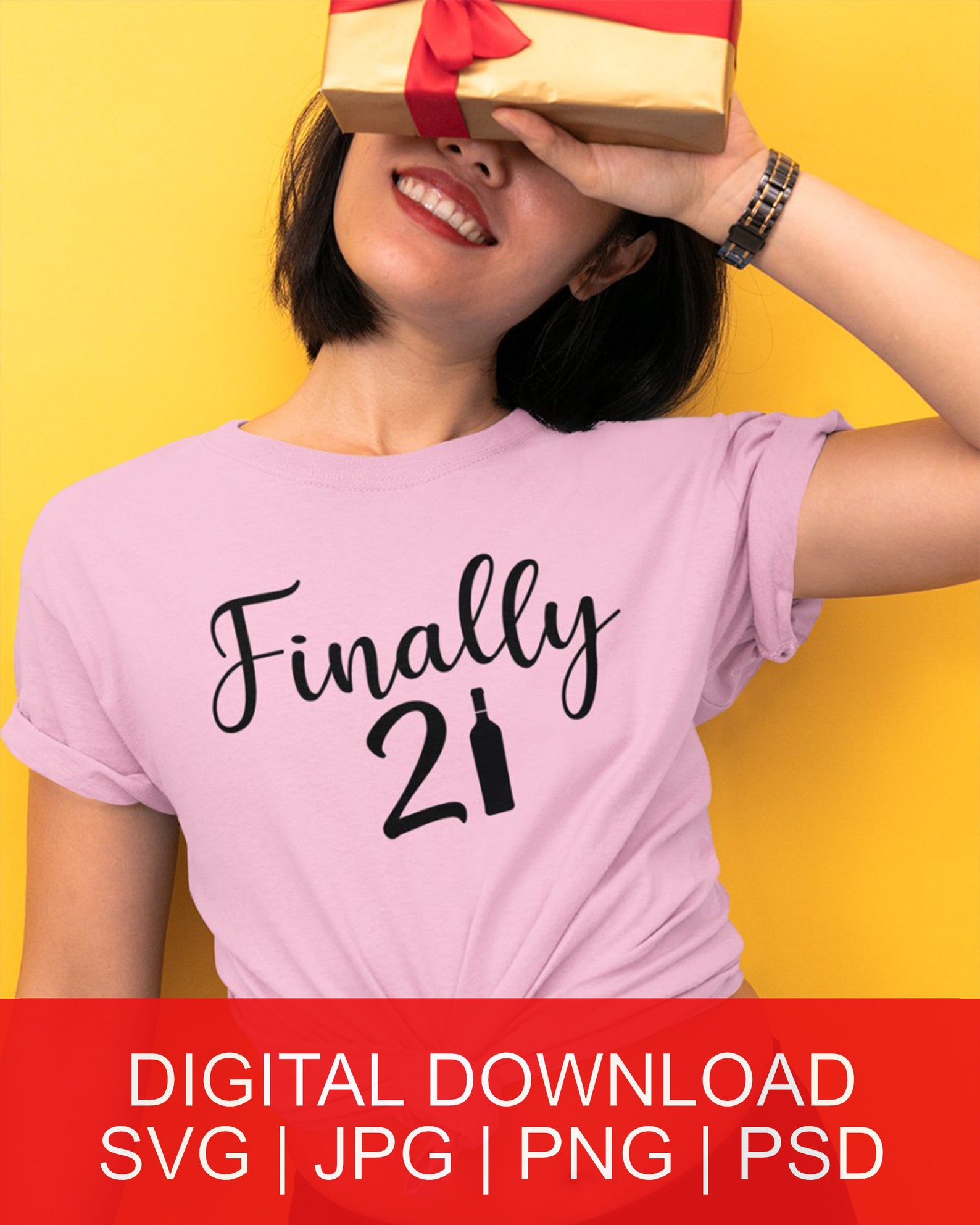 Finally 21 Svg Png Jpg Psd Digital Download 21st Birthday - Etsy