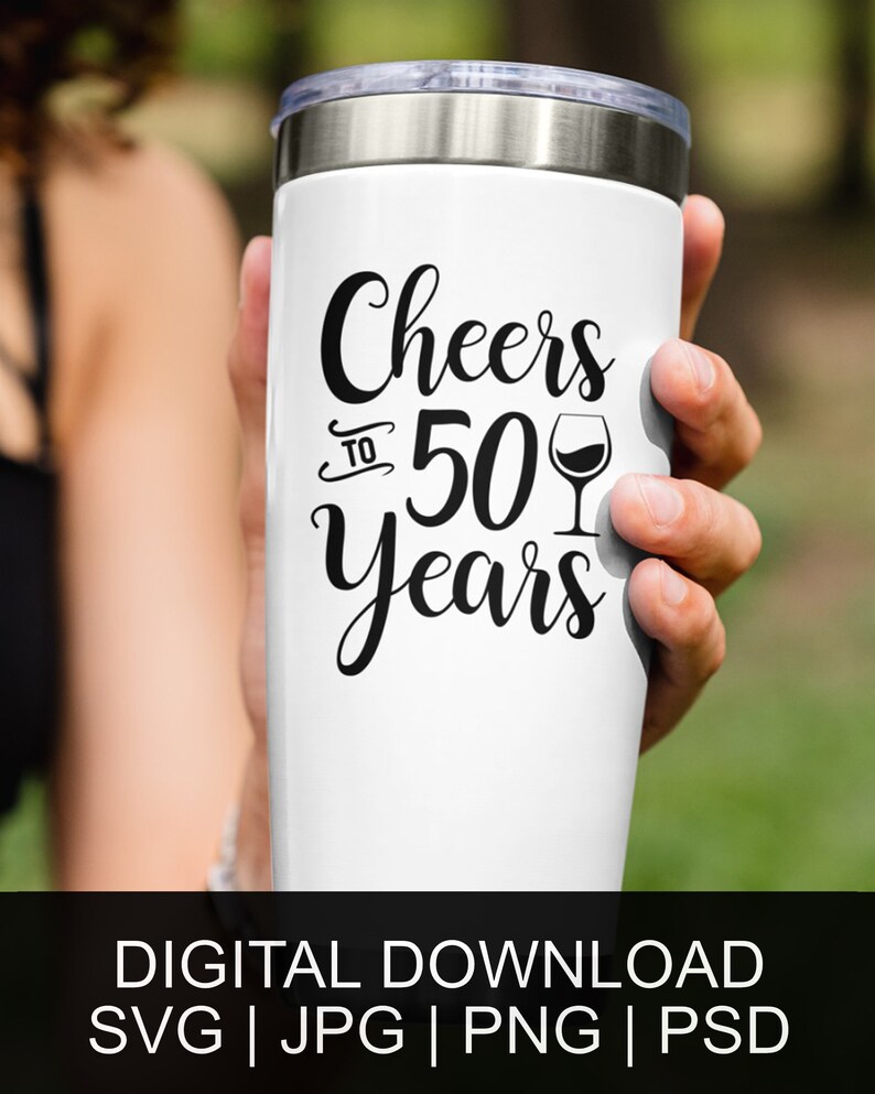 Cheers to 50 Years Svg Png Jpg Psd Digital Download 50th | Etsy