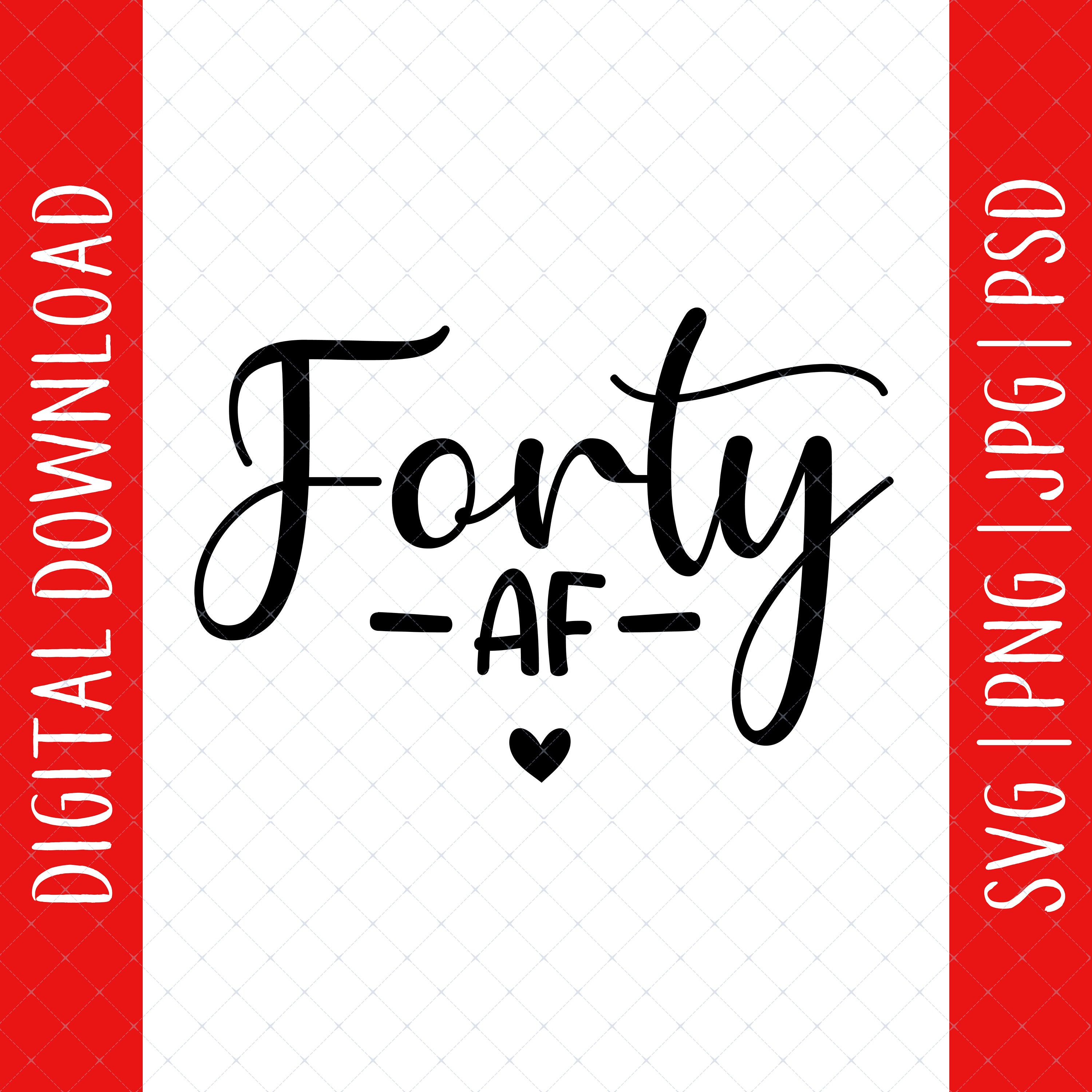 Forty AF Funny 40th Birthday Digital Download 40th Birthday Gift for ...