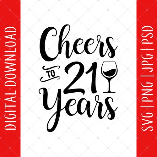 Cheers to 21 Years Svg Png Eps Pdf Files 21 Birthday 21st - Etsy