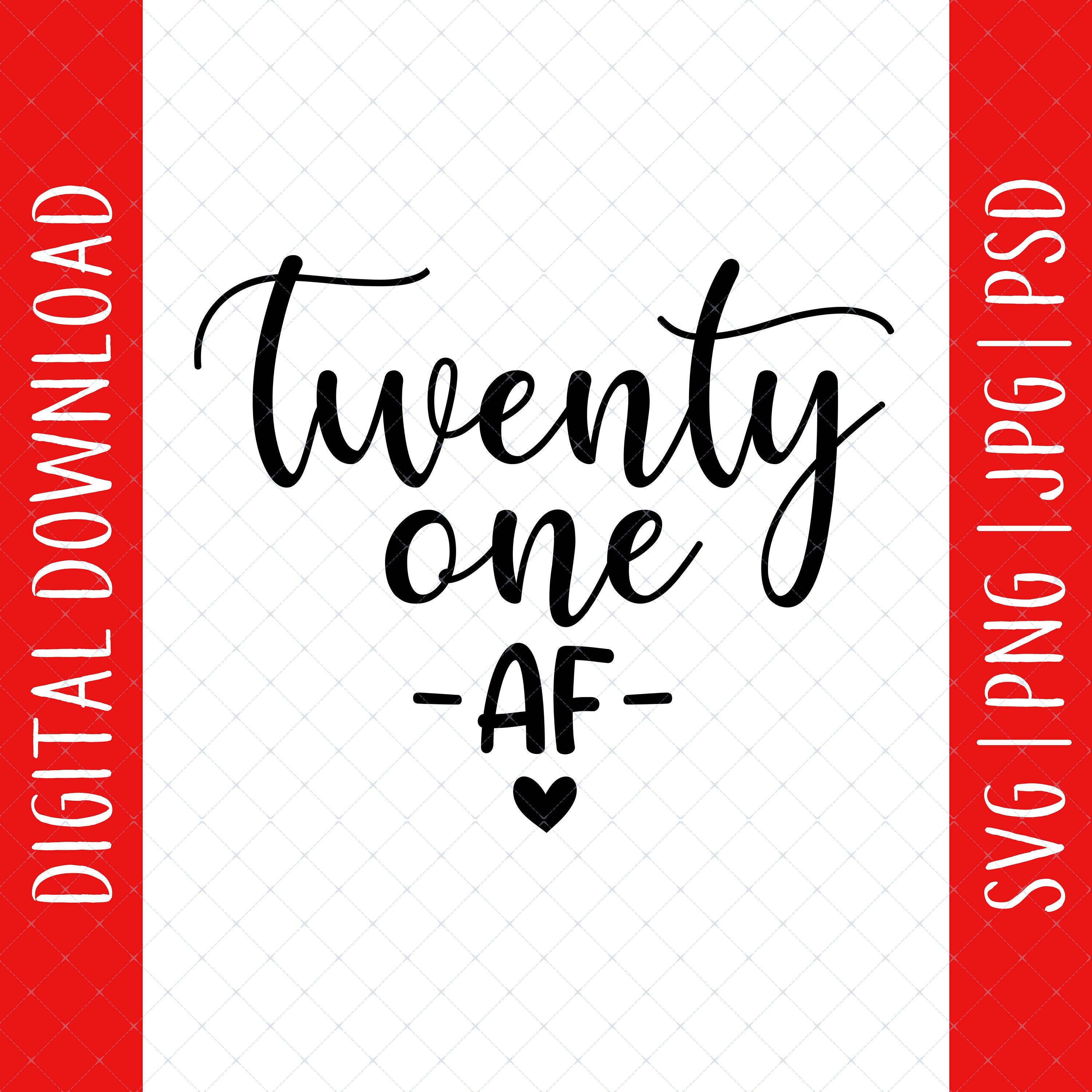 21 AF Funny 21st Birthday Svg, Png, Jpg, Psd Digital Download - 21st ...
