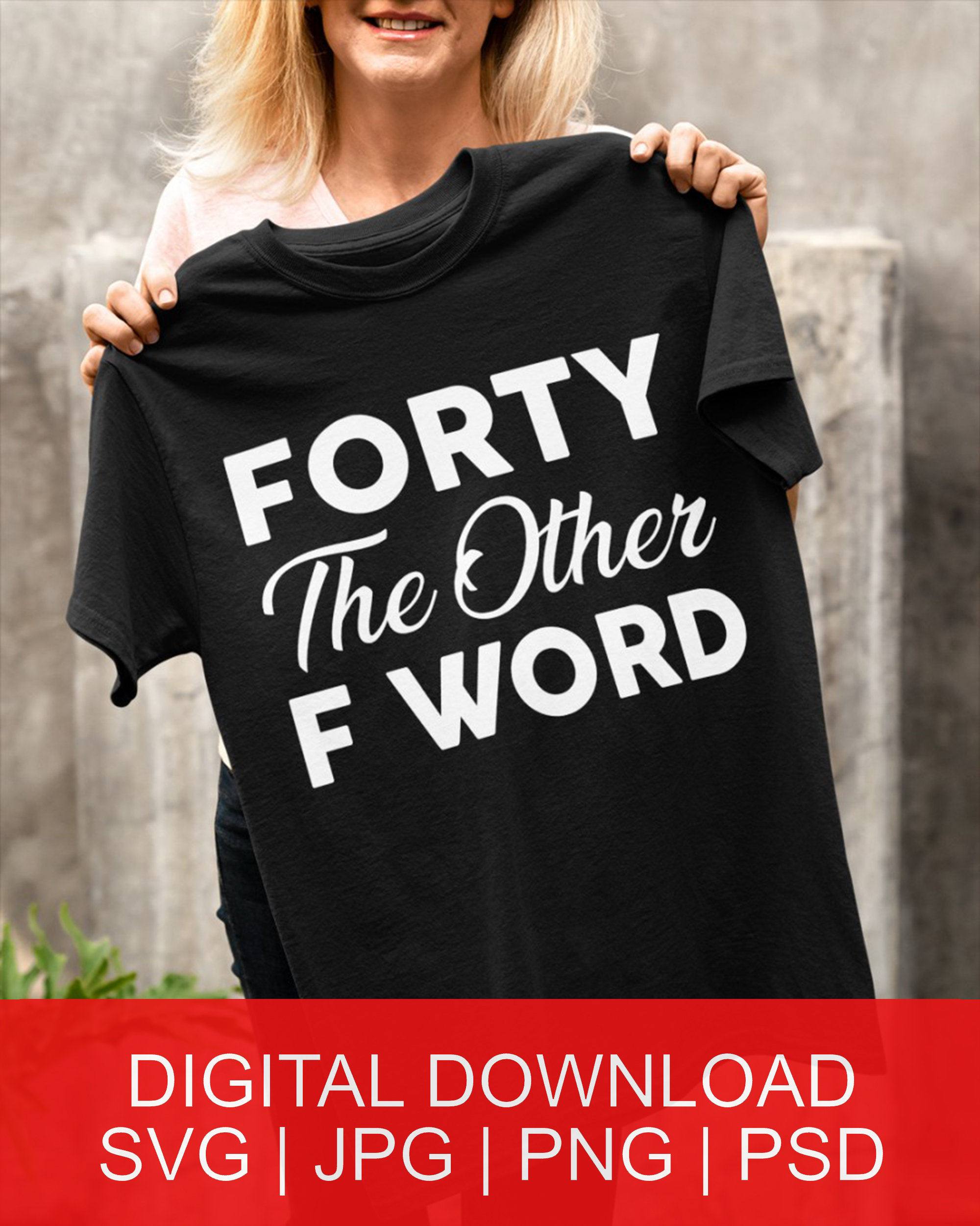 Forty the Other Funny 40th Birthday Digital Download 40th | Etsy